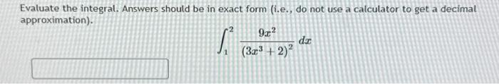 Solved Evaluate the integral. Answers should be in exact | Chegg.com