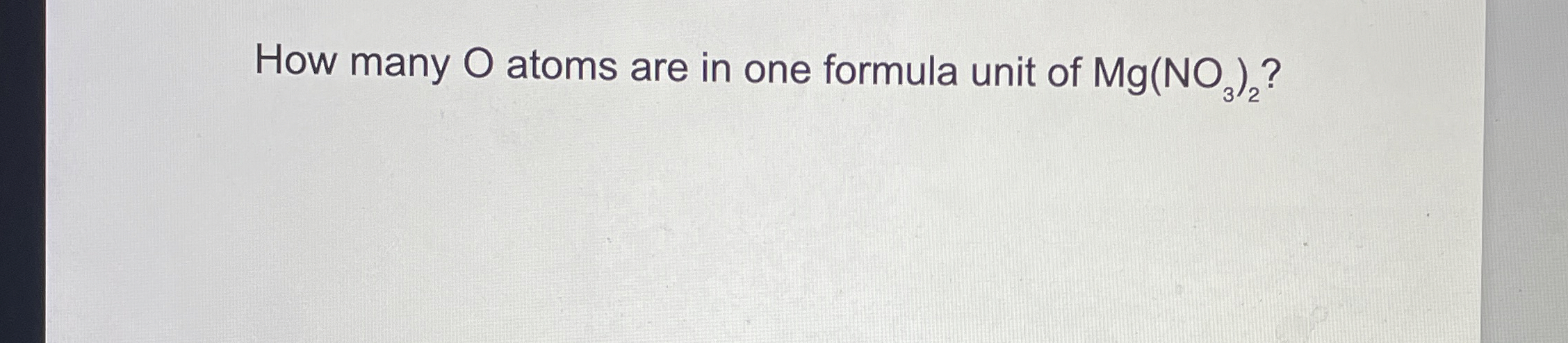 Solved How many O atoms are in one formula unit of | Chegg.com