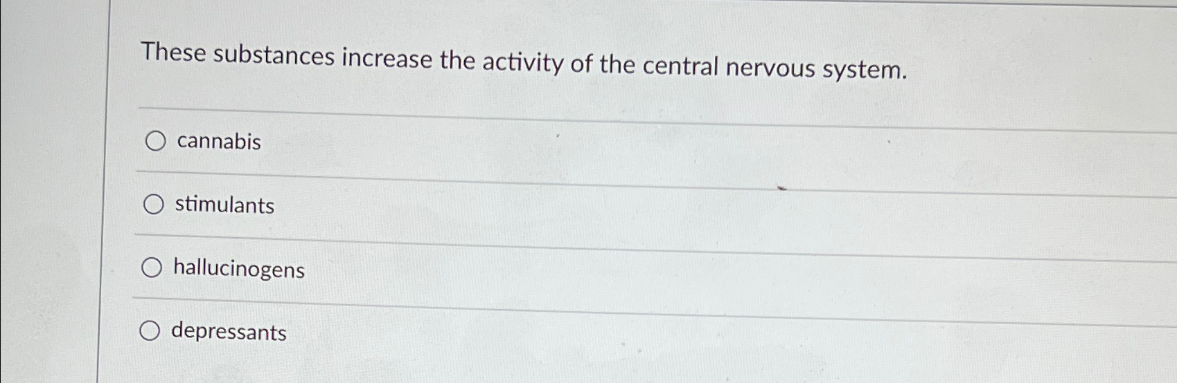 Solved These substances increase the activity of the central | Chegg.com