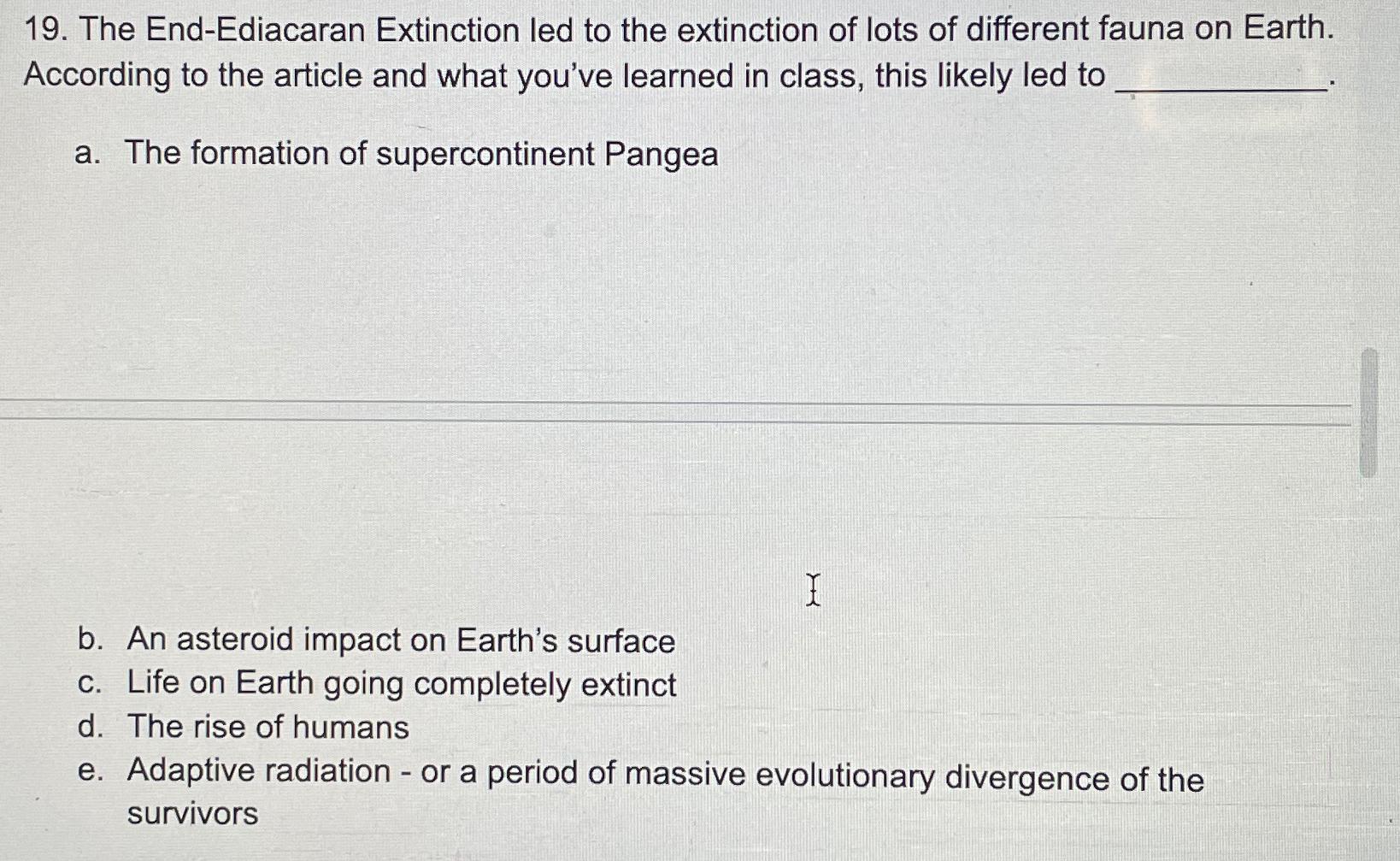 Solved The End-Ediacaran Extinction led to the extinction of | Chegg.com