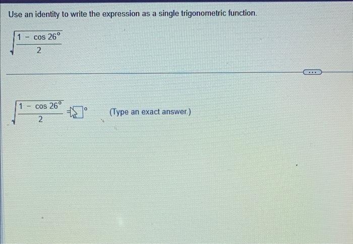 Solved Use an identity to write the expression as a single | Chegg.com