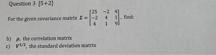 Solved Question 3 [5+2] [25 For the given covariance matrix | Chegg.com