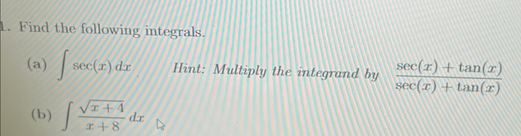 Solved Find The Following Integrals A ∫﻿﻿sec X Dx ﻿hint