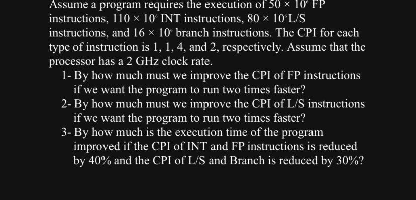 Solved Assume a program requires the execution of 50×10°FP | Chegg.com