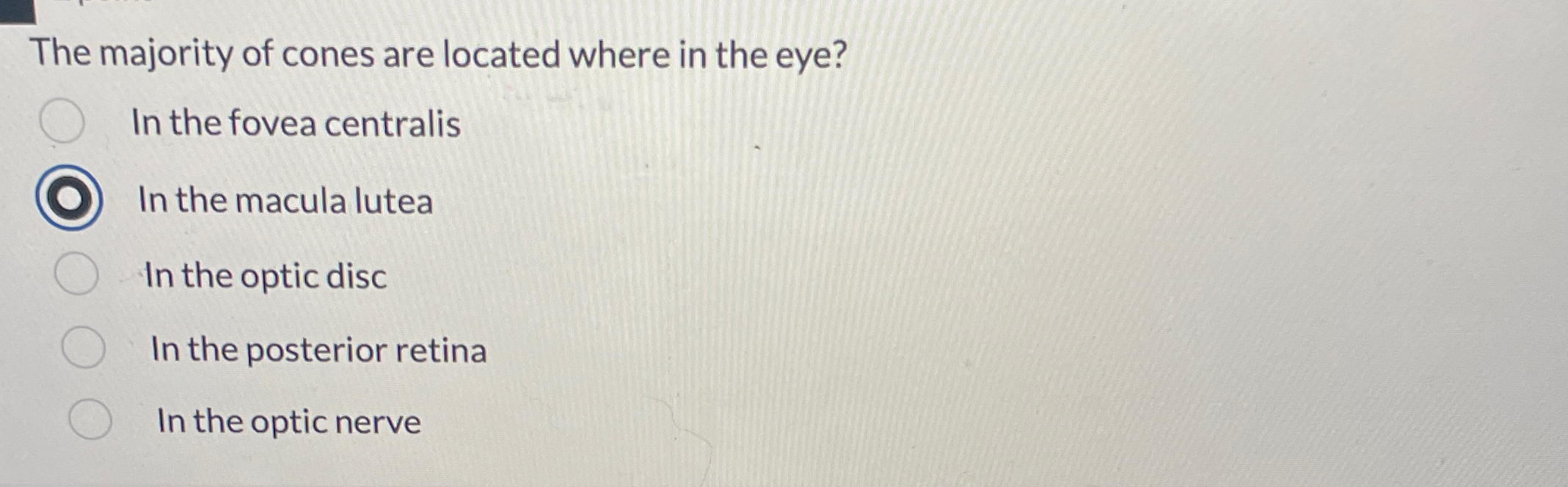 Solved The majority of cones are located where in the eye?In | Chegg.com