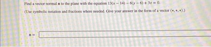Solved Find a vector normal n to the plane with the equation | Chegg.com