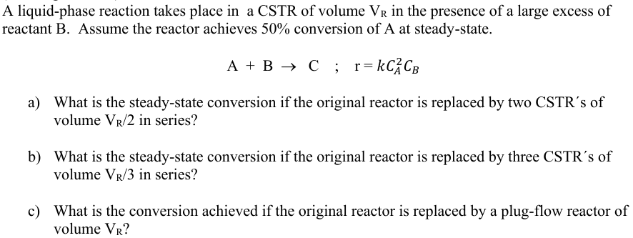 Solved A liquid-phase reaction takes place in a CSTR of | Chegg.com