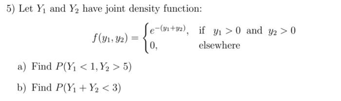 Solved 5) Let Y1 and Y2 have joint density function: a) Find | Chegg.com
