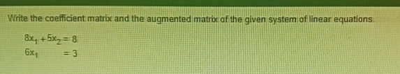 Solved Write the coefficient matrix and the augmented matrix | Chegg.com