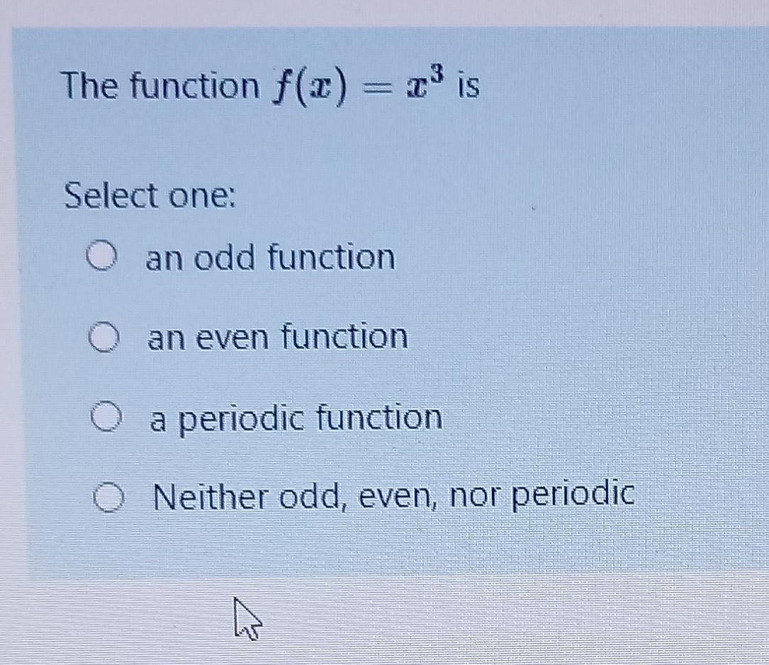 Solved The function f(2) = zis Select one: an odd function | Chegg.com