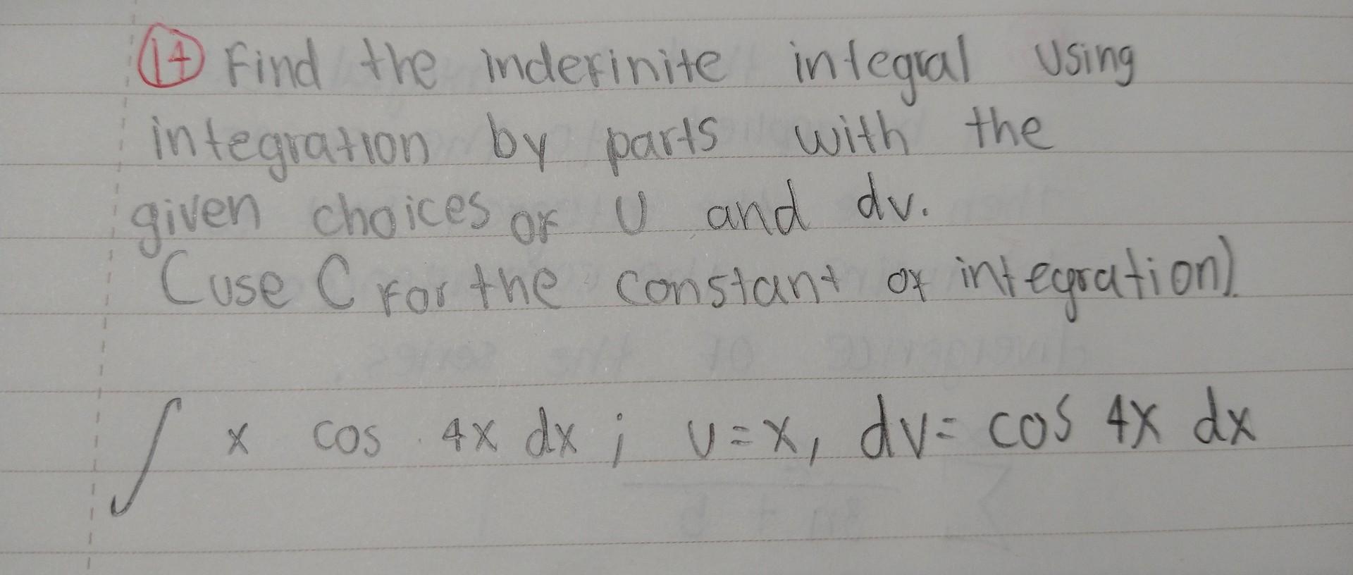 Solved (11) Find the indefinite integral using integration | Chegg.com