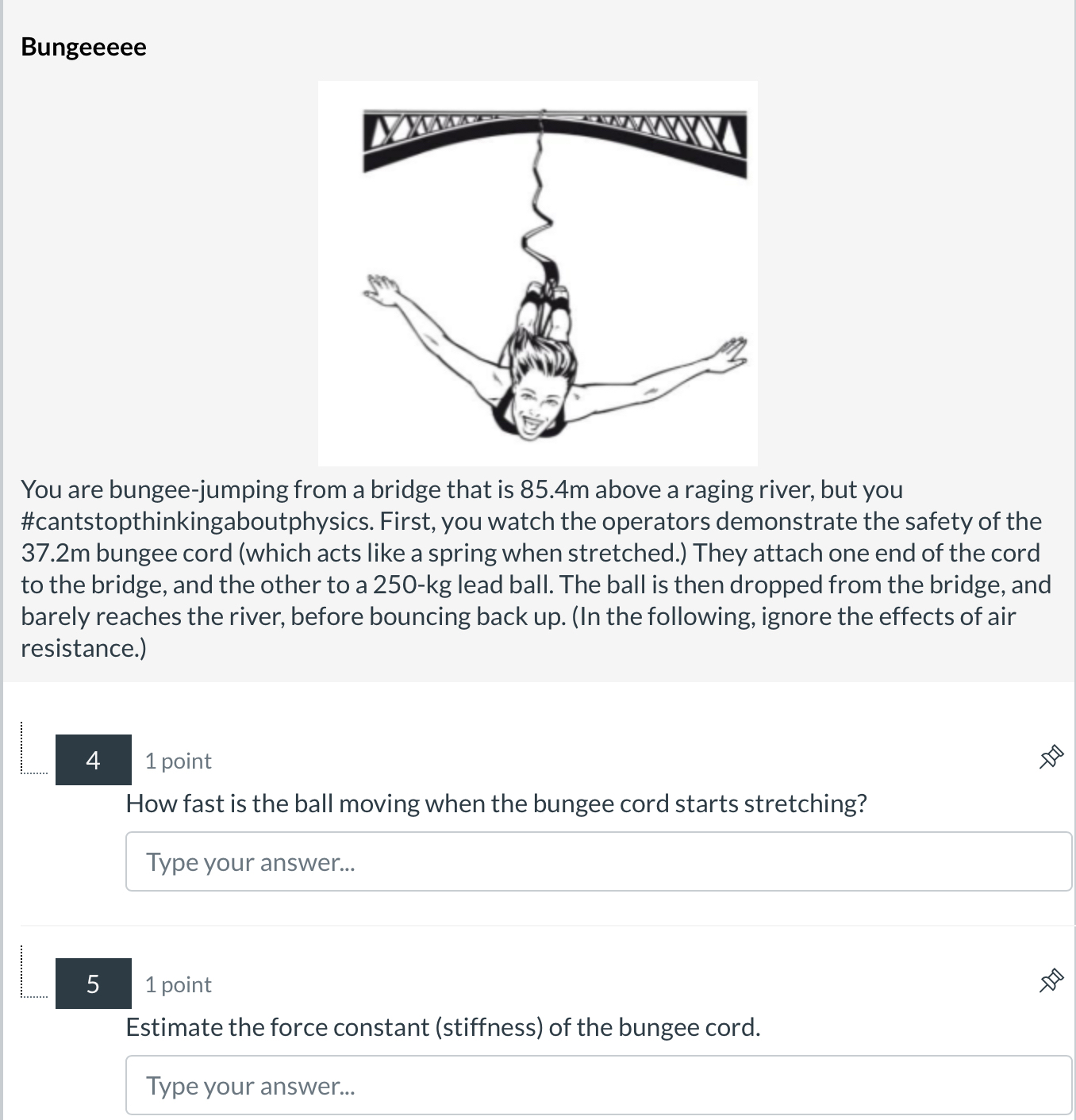 Solved BungeeeeeYou are bungee-jumping from a bridge that is | Chegg.com