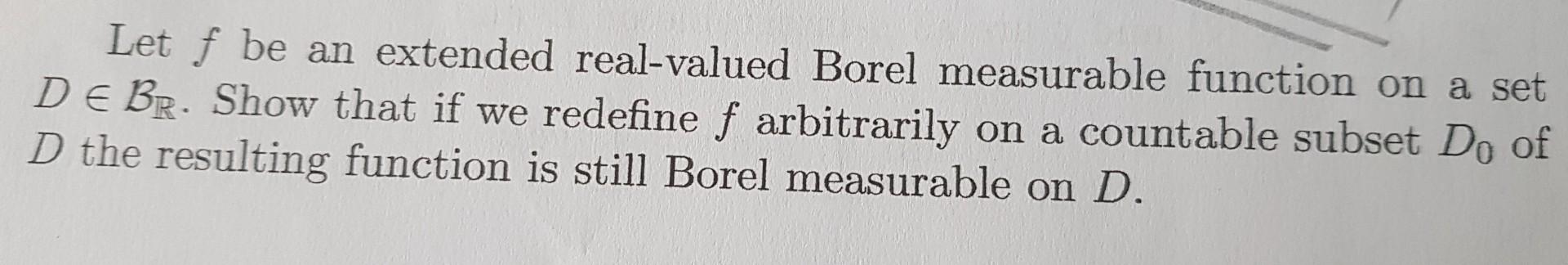 Solved Let f be an extended real-valued Borel measurable | Chegg.com