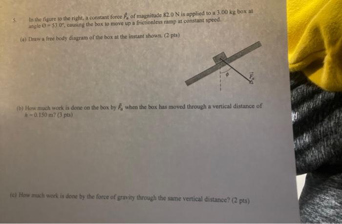 Solved 5. In the figure to the right, a constant foree Fα of | Chegg.com