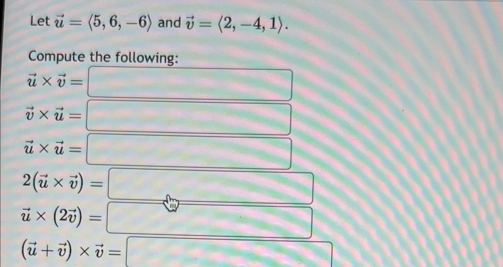 Solved Let vec(u)=(:5,6,-6:) ﻿and vec(v)=(:2,-4,1:).Compute | Chegg.com