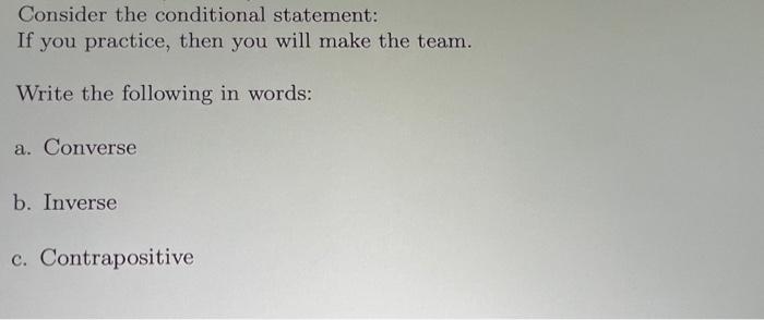 Solved Consider the conditional statement: If you practice, | Chegg.com