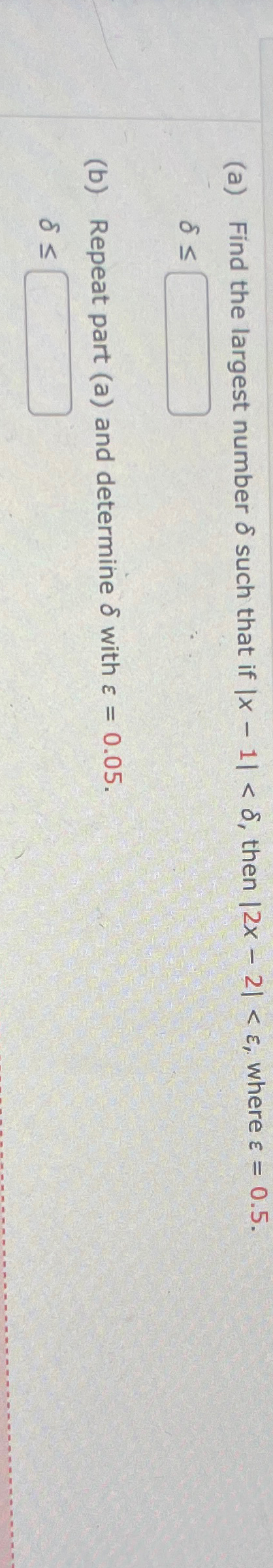 Solved (a) ﻿Find the largest number δ ﻿such that if |x-1|