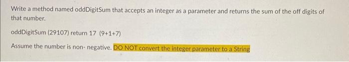 Solved Write a method named oddDigitSum that accepts an | Chegg.com