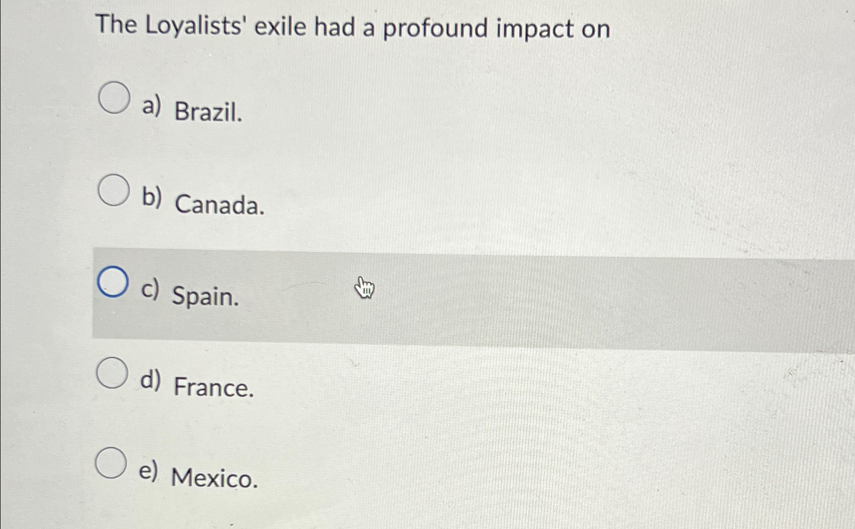 Solved The Loyalists' exile had a profound impact ona) | Chegg.com