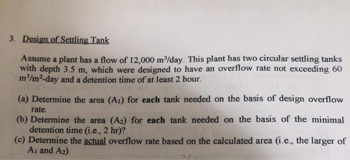 Solved 3. Design of Settling Tank Assume a plant has a flow | Chegg.com