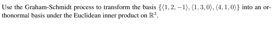 Solved Use the Graham-Schmidt process to transform the basis | Chegg.com