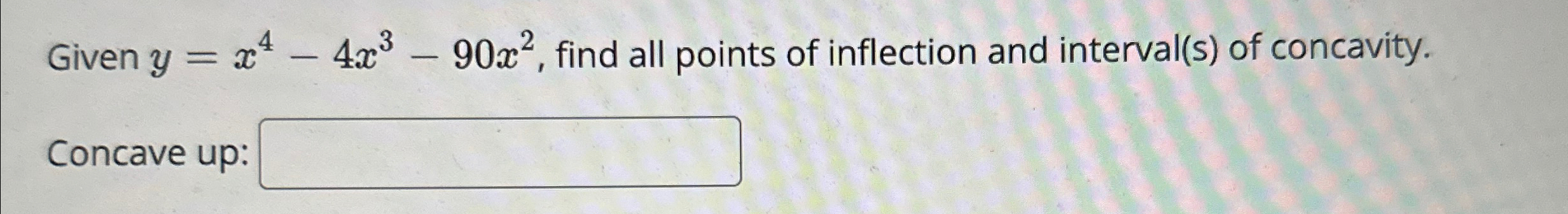 Solved Given y=x4-4x3-90x2, ﻿find all points of inflection | Chegg.com