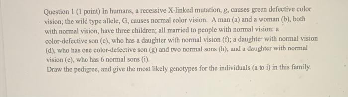 Solved Question 1 ( 1 point) In humans, a recessive X-linked | Chegg.com