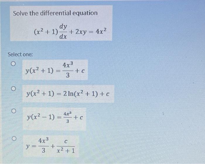 Solved Solve the differential equation (x2+1)dxdy+2xy=4x2 | Chegg.com