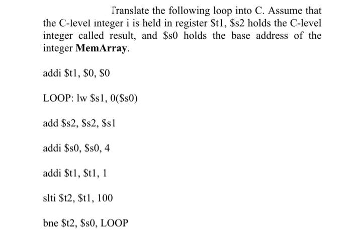 Solved Translate The Following Loop Into C Assume That The 