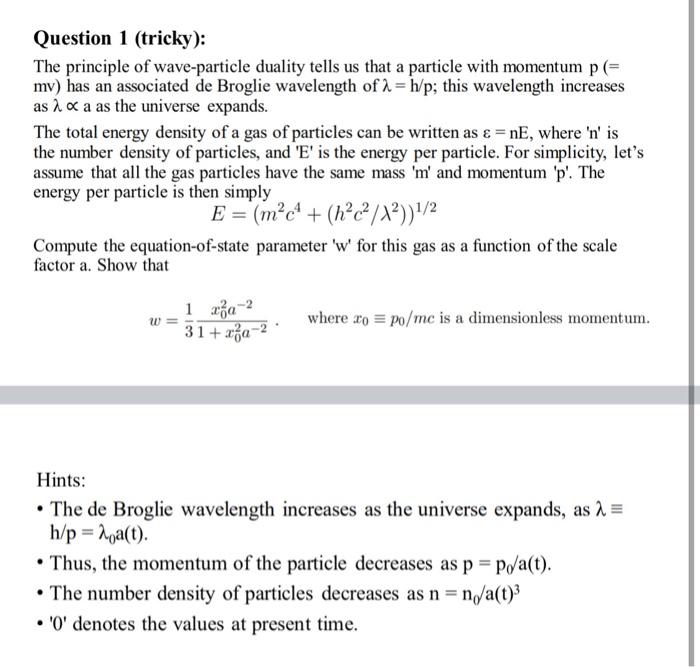 Solved Question 1 (tricky): The principle of wave-particle | Chegg.com