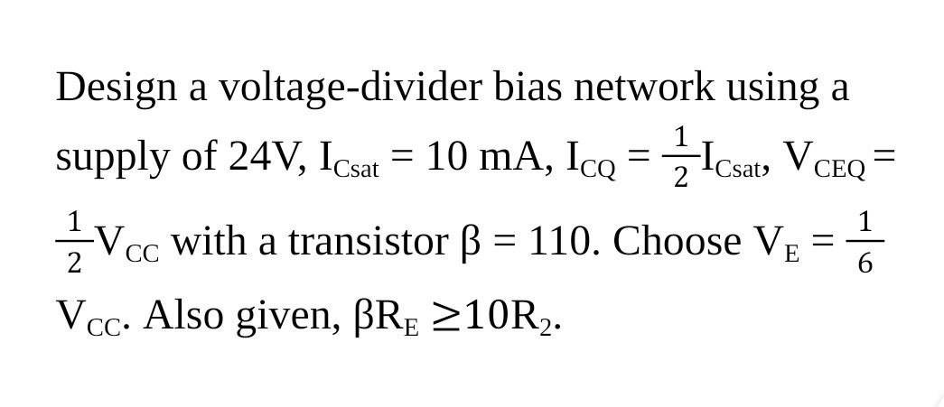 Solved Design a voltage-divider bias network using a supply | Chegg.com