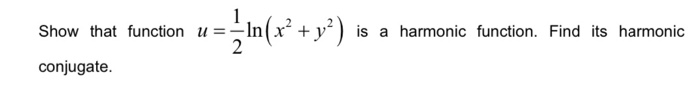 Solved Show that function u== In In(x2 + y2) is a harmonic | Chegg.com