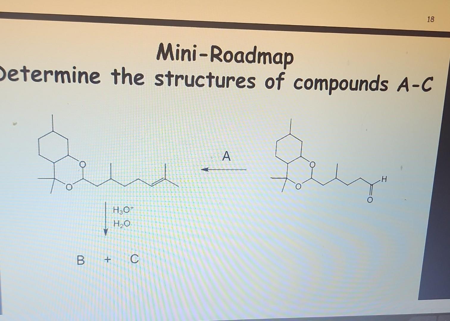 Solved Mini-Roadmap etermine the structures of compounds A−C | Chegg.com