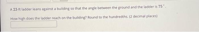 Solved A 23-ft ladder leans against a building so that the | Chegg.com