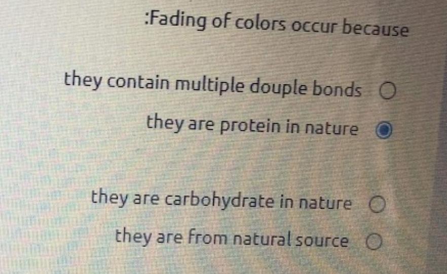Solved :Fading of colors occur becausethey contain multiple | Chegg.com
