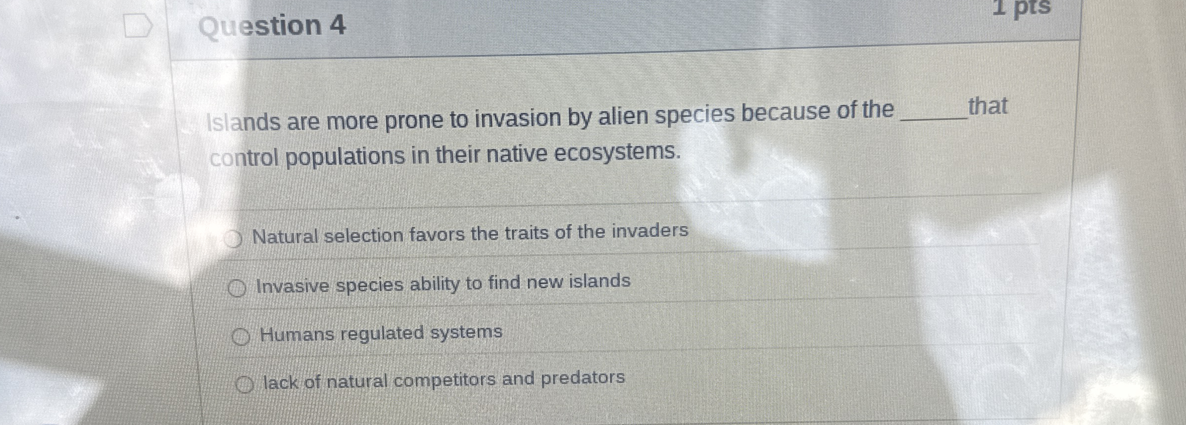 Solved Question 4Islands are more prone to invasion by alien | Chegg.com