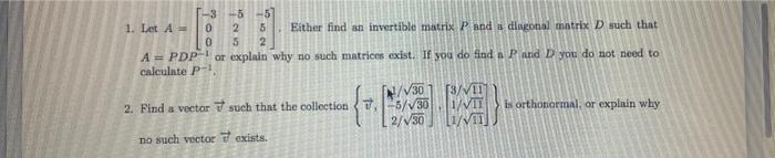 Solved 1. Let A=⎣⎡−300−525−552⎦⎤. Either find an invertible | Chegg.com