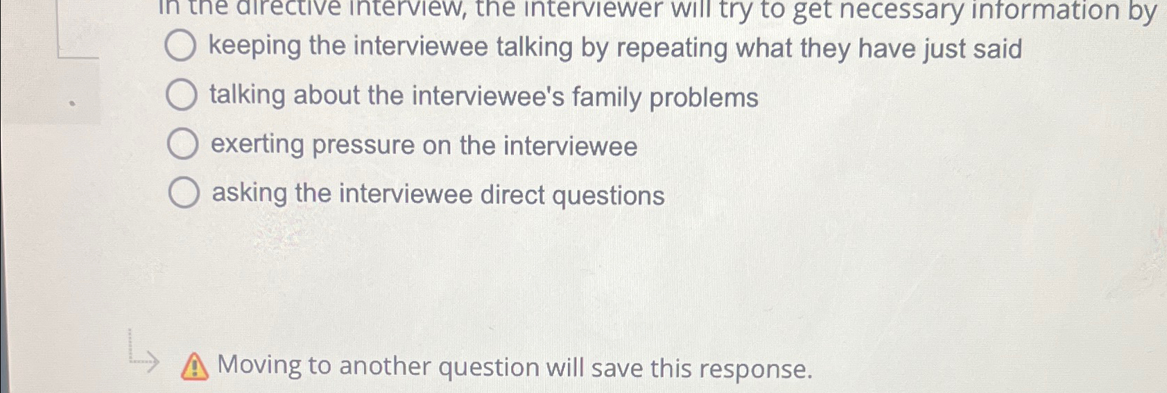Solved In the directive interview, the interviewer will try | Chegg.com