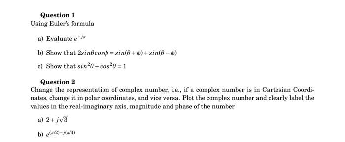 Solved Question 1 Using Euler's formula a) Evaluate e−jπ b) | Chegg.com