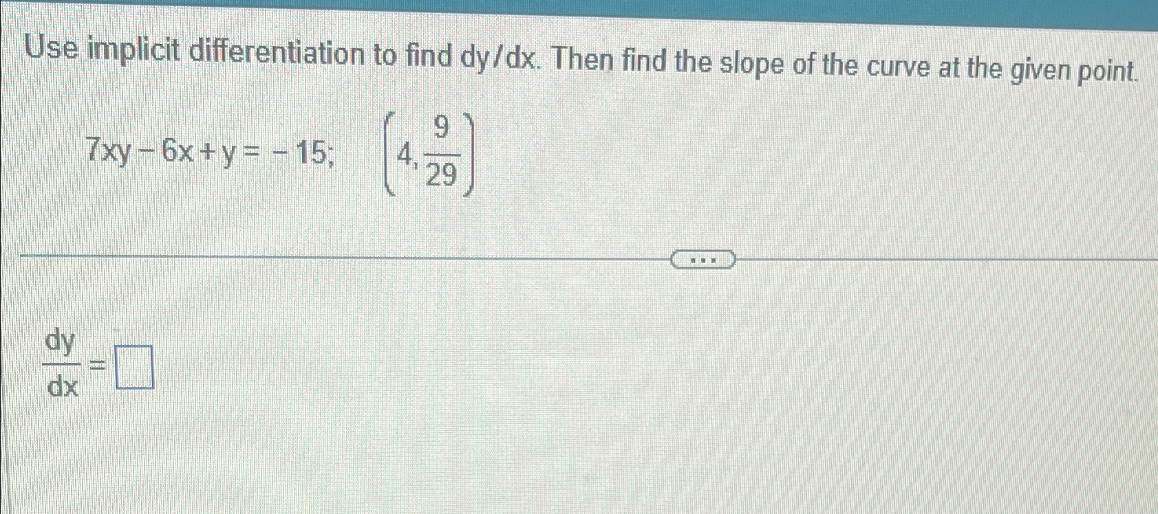 Solved Use implicit differentiation to find dydx. ﻿Then find | Chegg.com