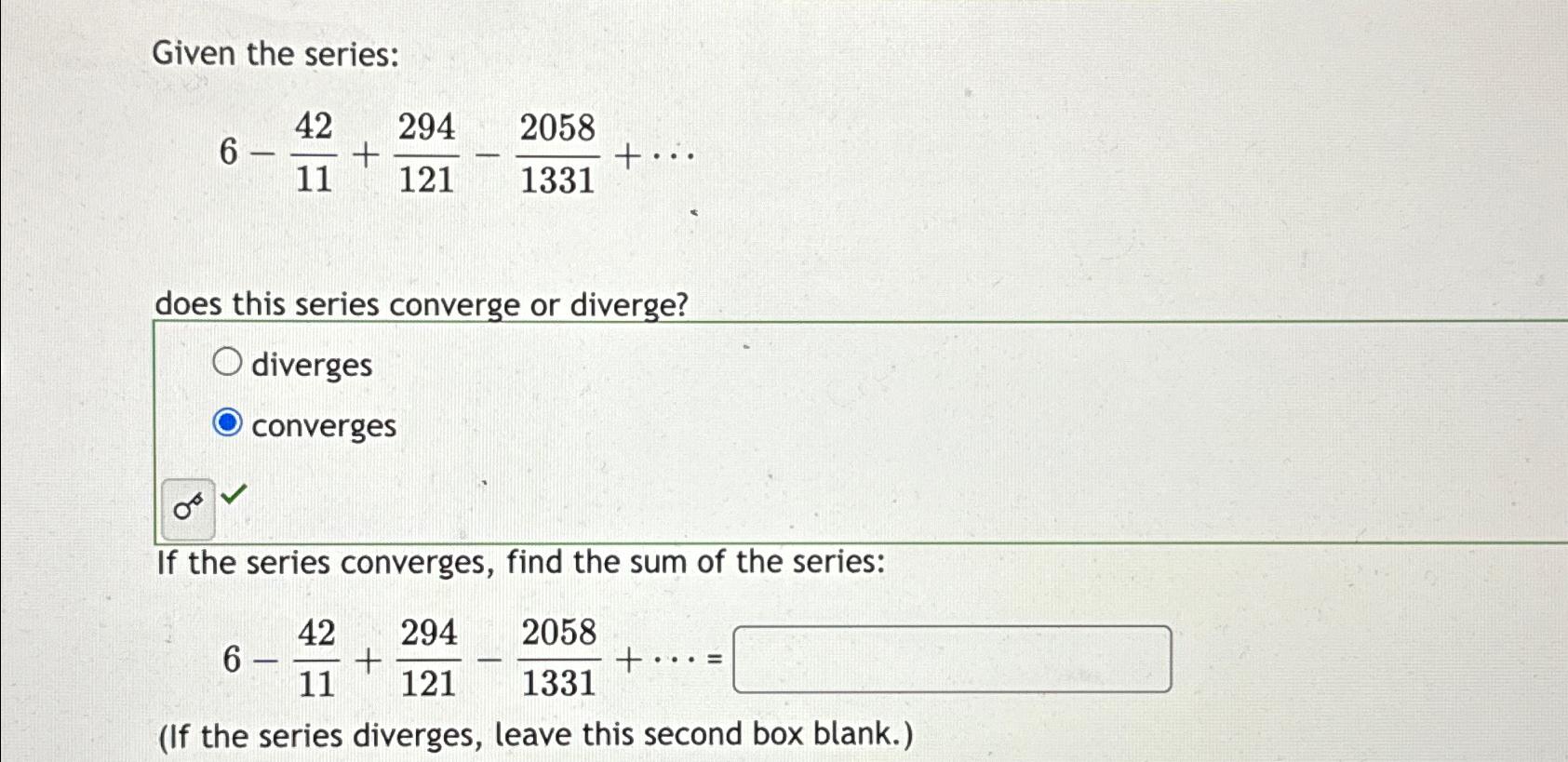 Solved Given the series:6-4211+294121-20581331+cdotsdoes | Chegg.com