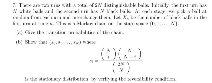 Solved 7. There are two urns with a total of 2N | Chegg.com