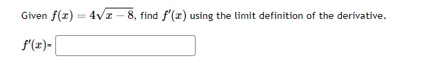 Solved Given f(x)=4x-82, ﻿find f'(x) ﻿using the limit | Chegg.com