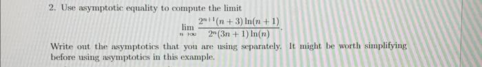Solved 2. Use asymptotic equality to compute the limit | Chegg.com