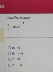 Solved Solve the equation.y3-10=6A. 48B. -48C. 50D. -50 | Chegg.com