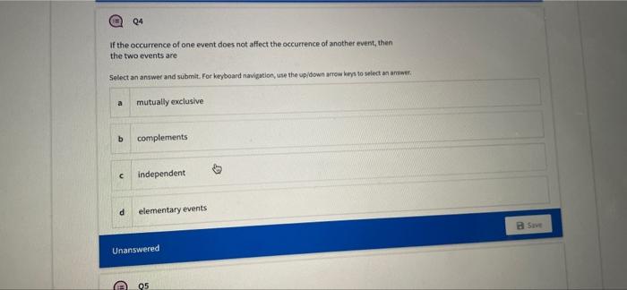 Solved Q4 if the occurrence of one event does not affect the | Chegg.com