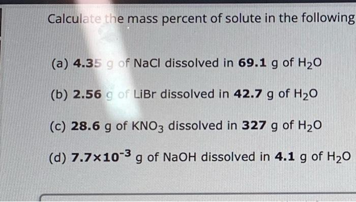 Solved Calculate the mass percent of solute in the following | Chegg.com