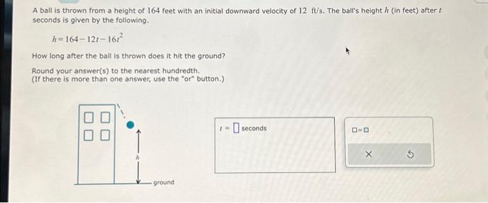 Solved A ball is thrown from a height of 164 feet with an | Chegg.com