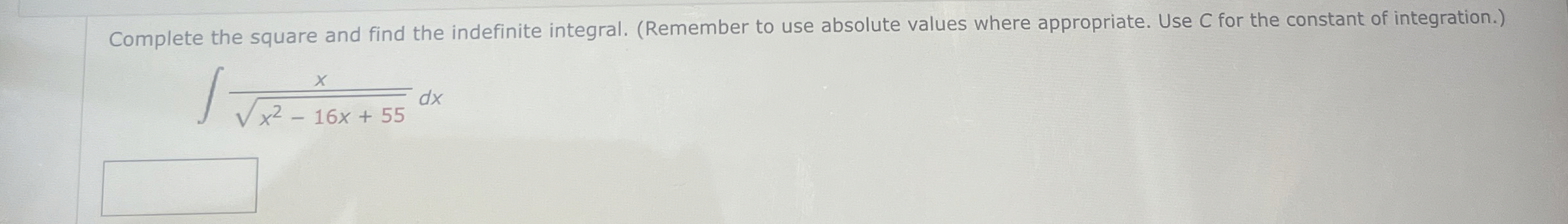 Solved Complete the square and find the indefinite integral. | Chegg.com
