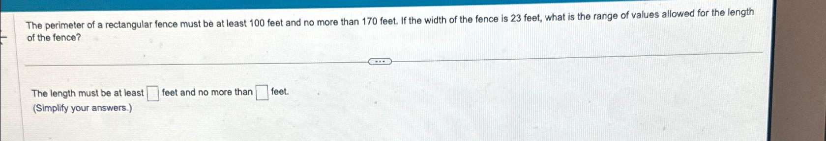 Solved The perimeter of a rectangular fence must be at least | Chegg.com